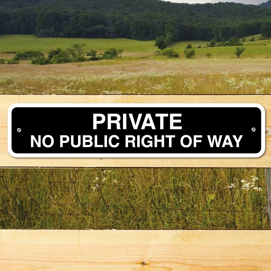 JAF Graphics. No Public Right Of Way Gate Sign