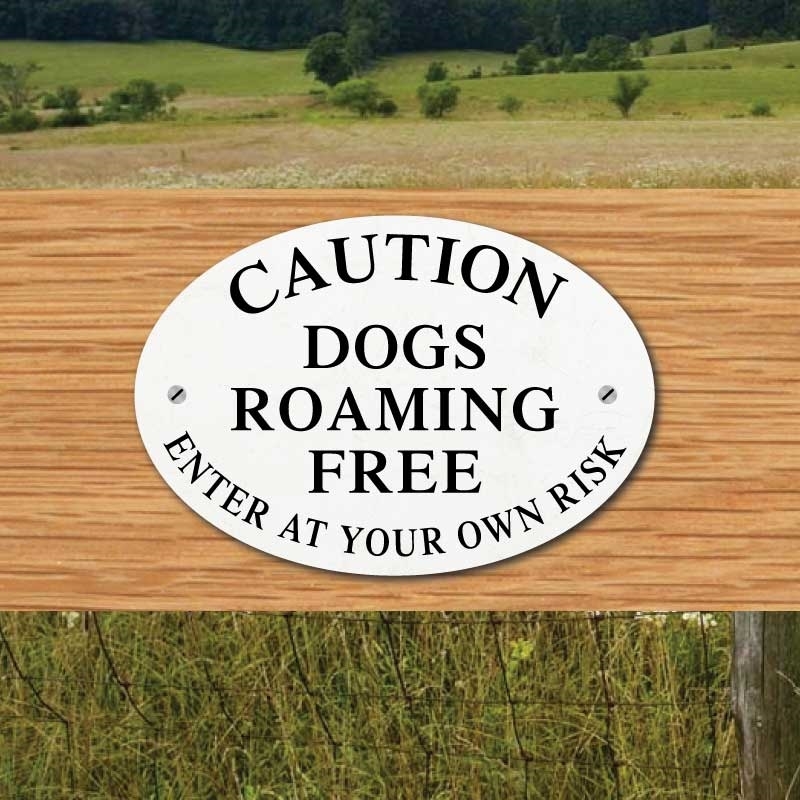 JAF Graphics. Dogs Roaming Free, Robust Gate Sign