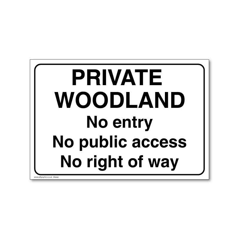 JAF Graphics. Private Woodland No Access Sign